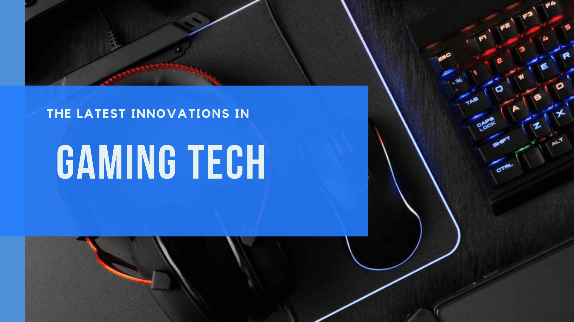 The Latest Innovations In Gaming Tech - Trendpickle